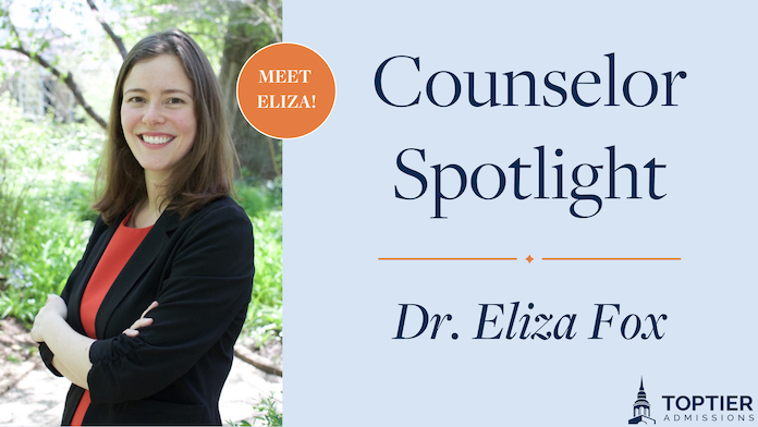 Get to Know College Admissions Expert, Dr. Eliza Fox - Top Tier Admissions